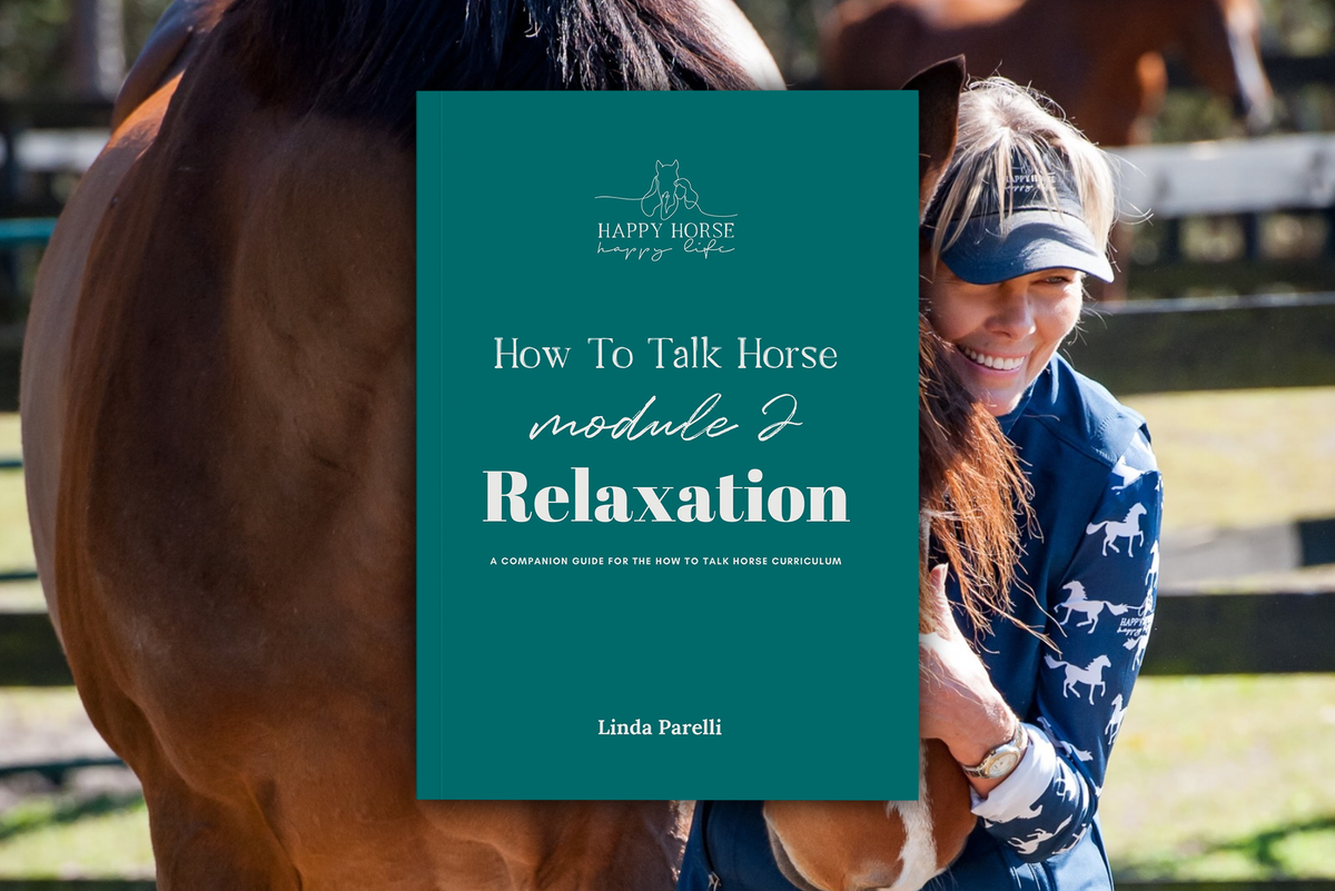 How to Talk Horse Companion Guide to Module 2: Relaxation – Happy Horse ...